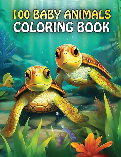 100 Baby Animals: A coloring Book Featuring 100 Cute Baby Animals From ...