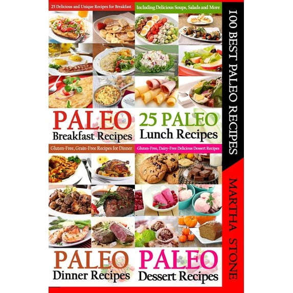 100 Best Paleo Recipes: A Combination of Four Great Paleo Recipes Books ...