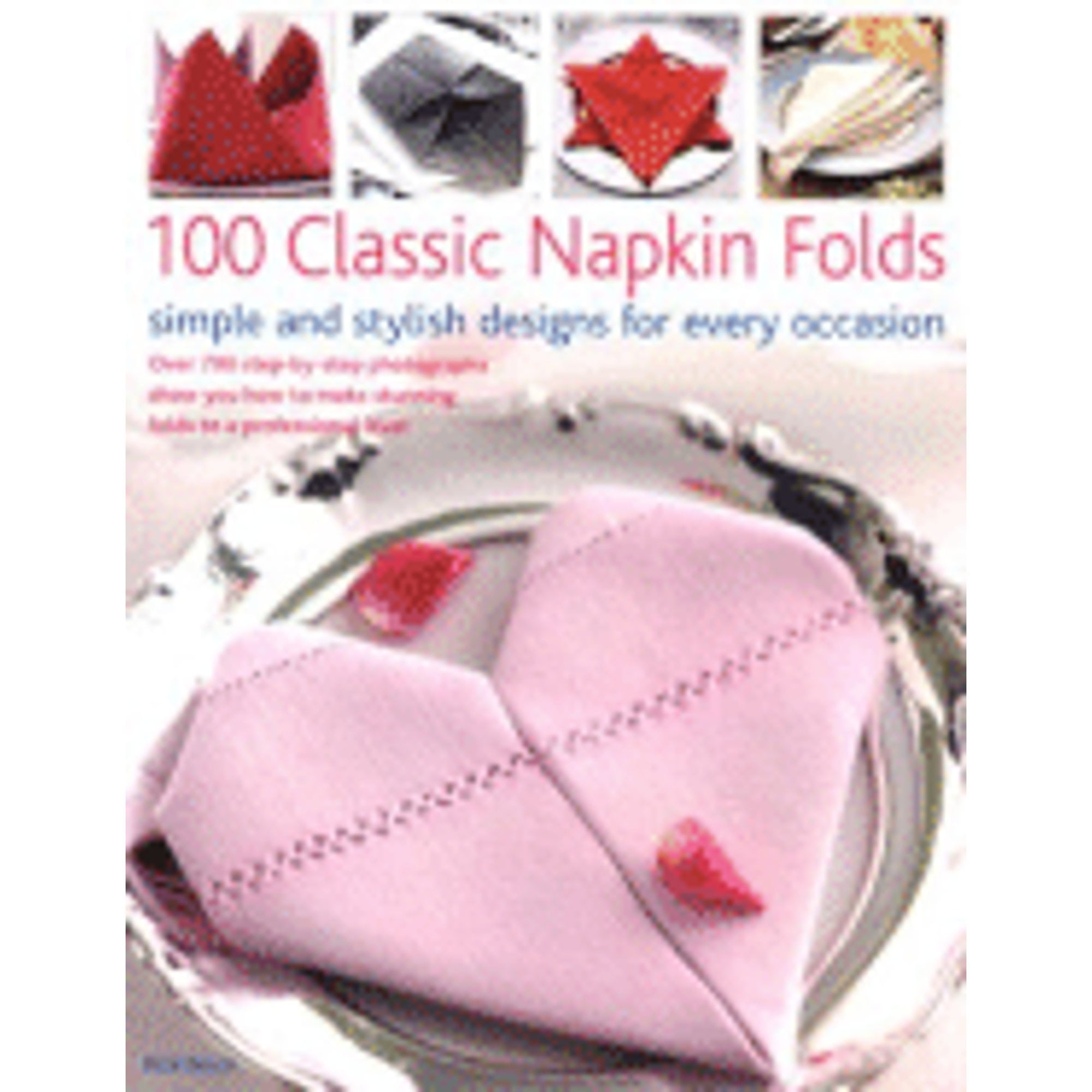 Pre-Owned 100 Classic Napkin Folds: Simple and Stylish Napkins for ...