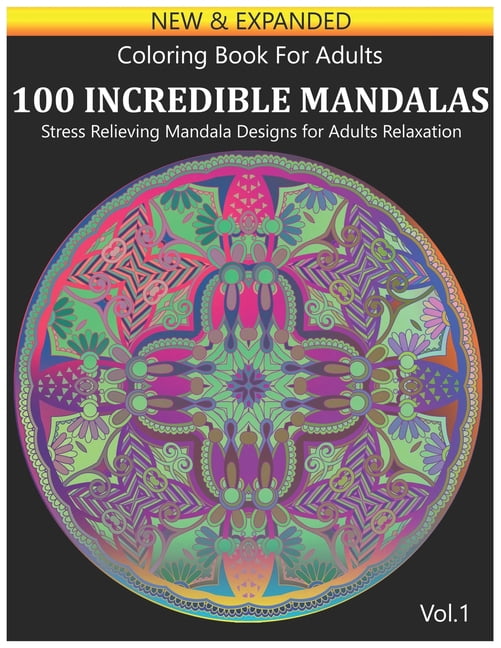 100 Coloring Book For Adults: Incredible Mandalas Stress Relieving ...