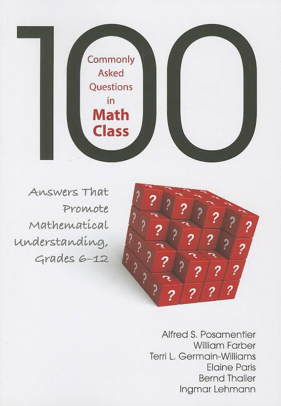 100 Commonly Asked Questions in Math Class: Answers That Promote ...