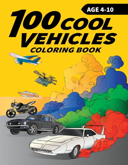 100 Cool Vehicles Coloring Book for Kids - Walmart.com