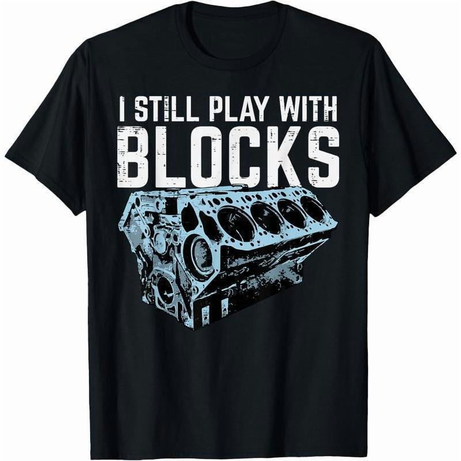 [100% Cotton]100% Cotton Mechanic I Still Play With Blocks Funny Car ...