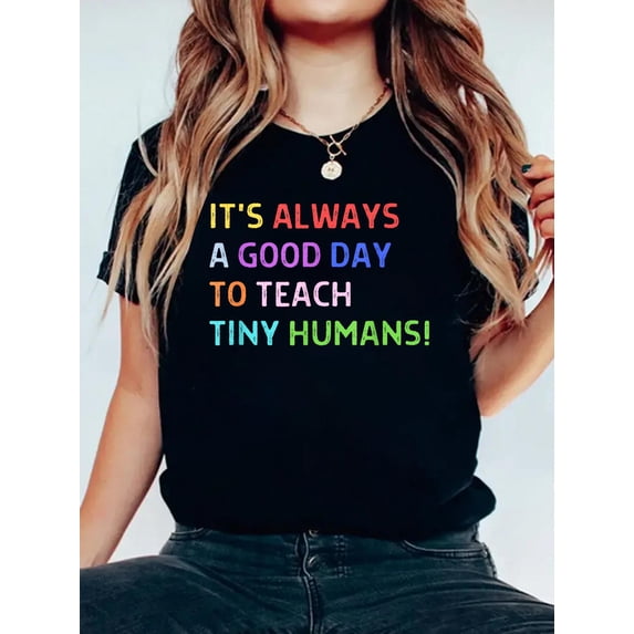 100% Cotton A Good Day to Teach Tiny Humans, Cute Elementary Teacher T ...