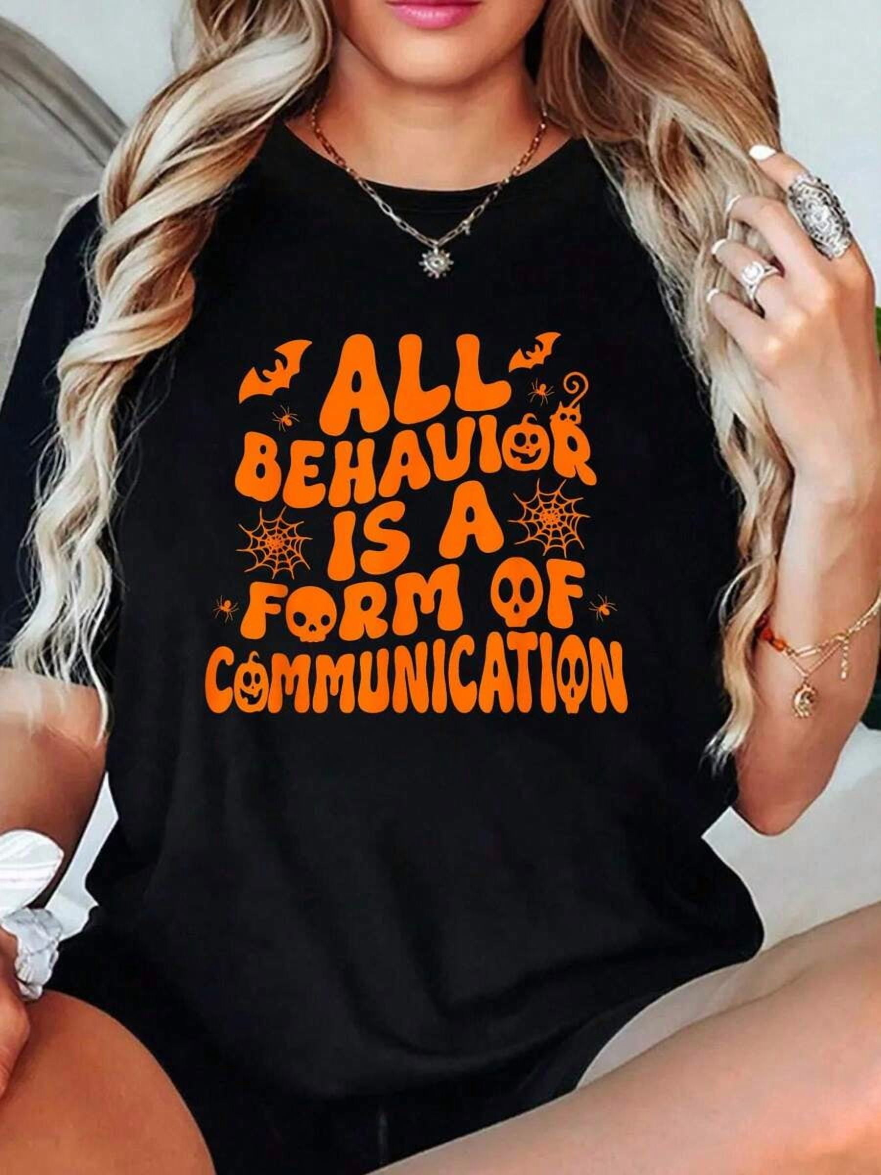 100% Cotton Aba Therapy All Behavior Is A Form Of Communication Spooky ...