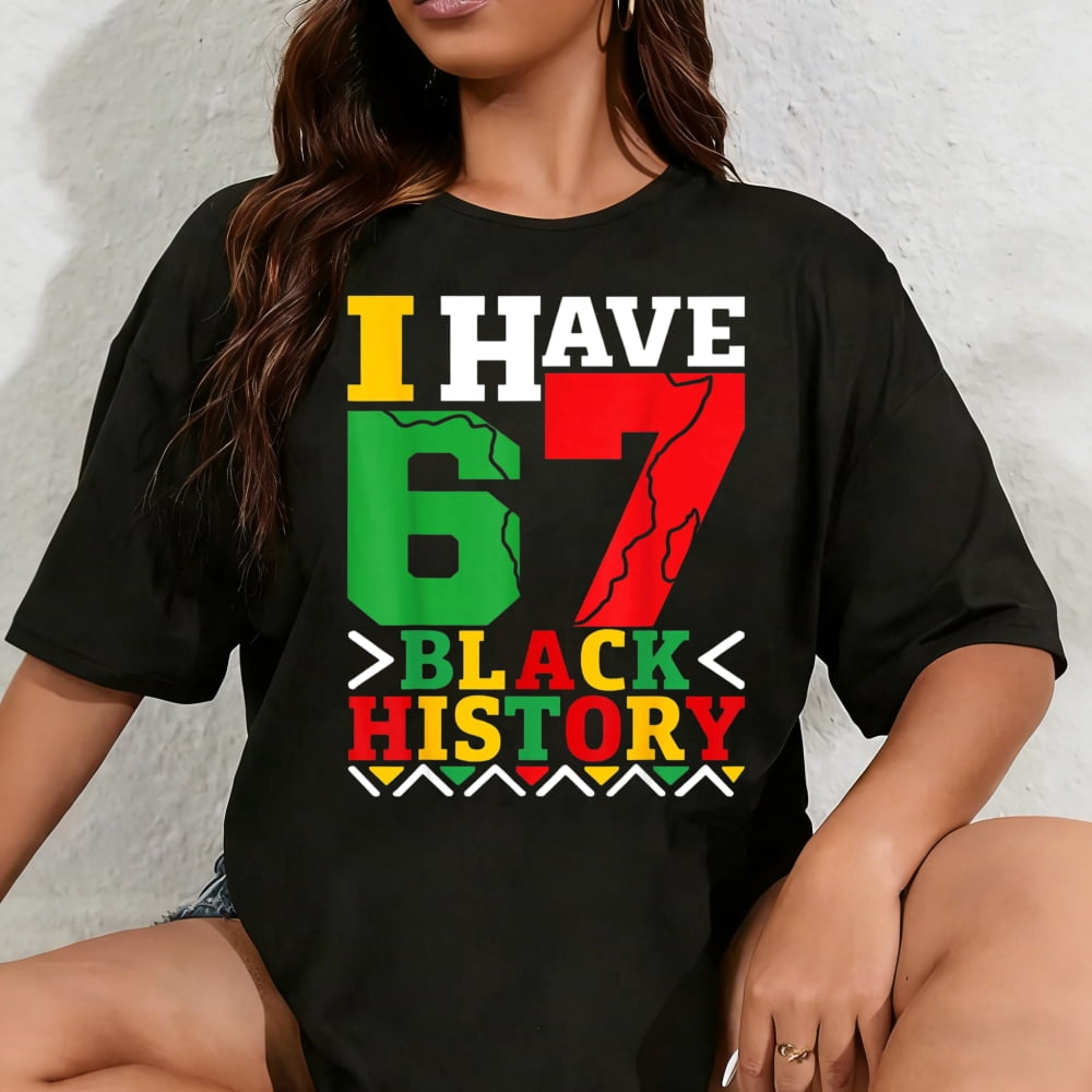 100% Cotton African American Pride I Have 67 Black History Month T ...