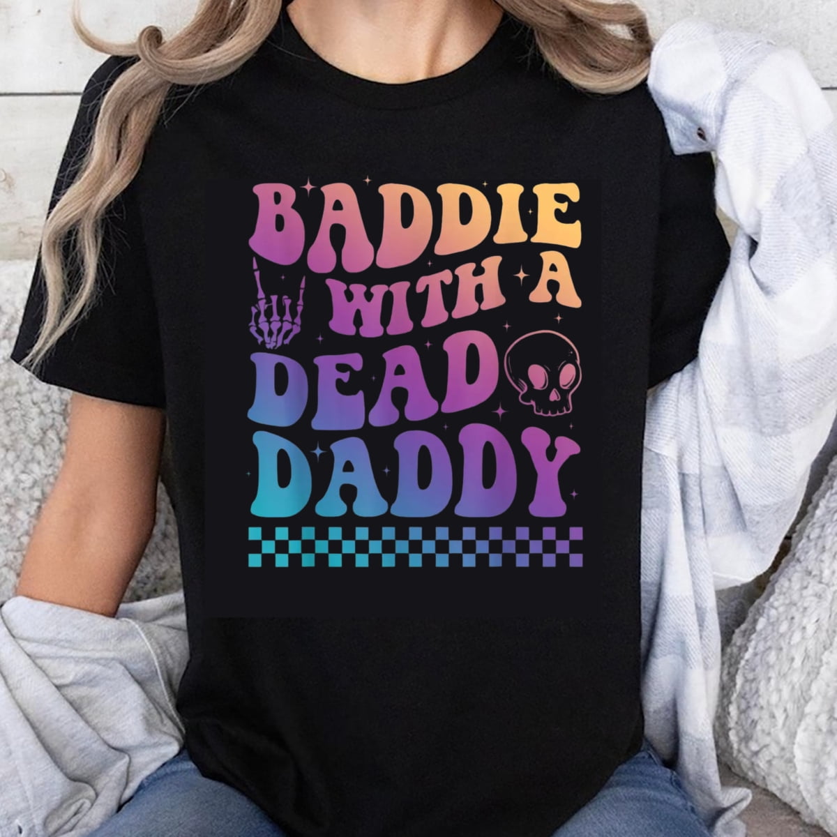 100% Cotton Baddie With A Dead Daddy T-Shirt Funny Gothic Rainbow ...