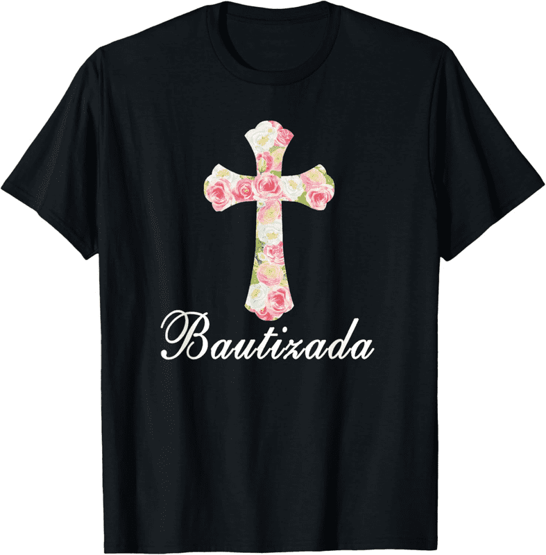 100% Cotton Bautizada Spanish Baptism Floral Cross Christian T-Shirt ...
