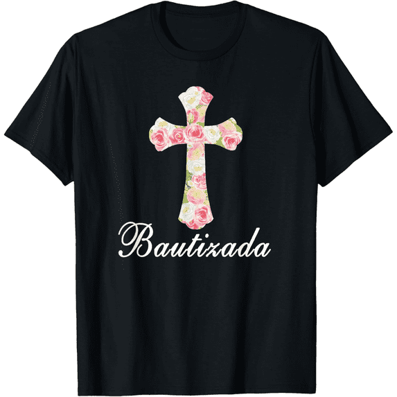 100% Cotton Bautizada Spanish Baptism Floral Cross Christian T-Shirt ...