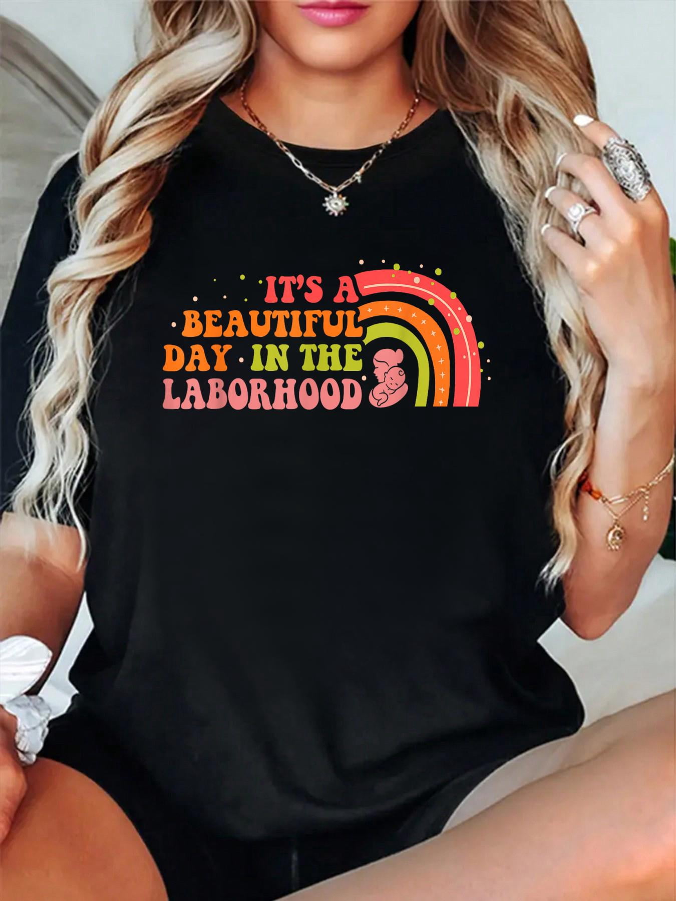 100% Cotton Beautiful Day In The Laborhood Birth Worker Doula Midwife T ...