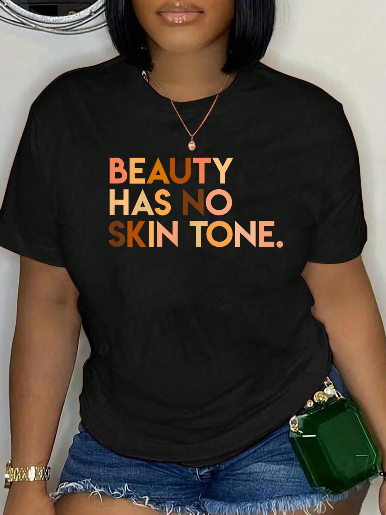 100% Cotton Beauty Has No Skin Tone - Melanin Slogan Unisex T-Shirt ...