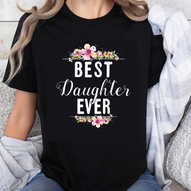 100% Cotton Best Daughter Ever Floral Design - Walmart.com