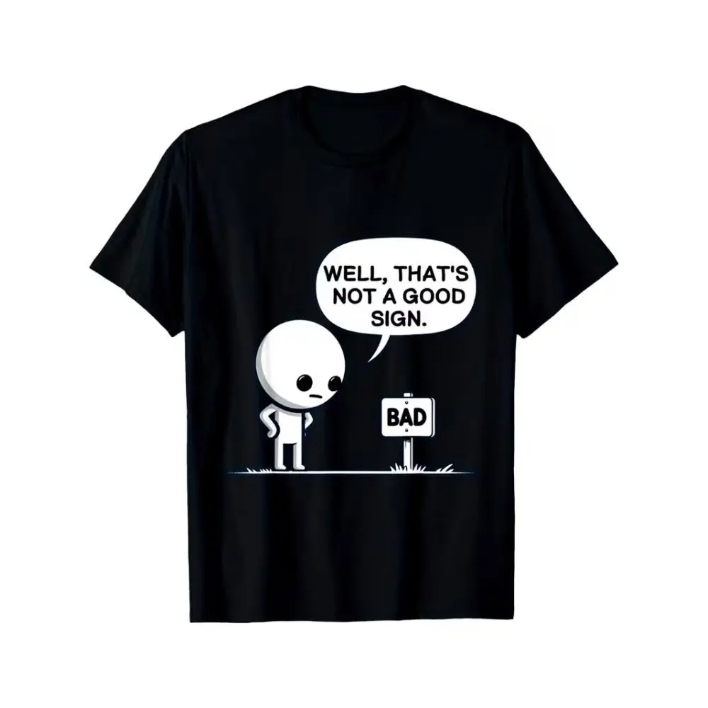 100% Cotton Black Men's "Well That's Not A Good Sign" Humorous Graphic ...