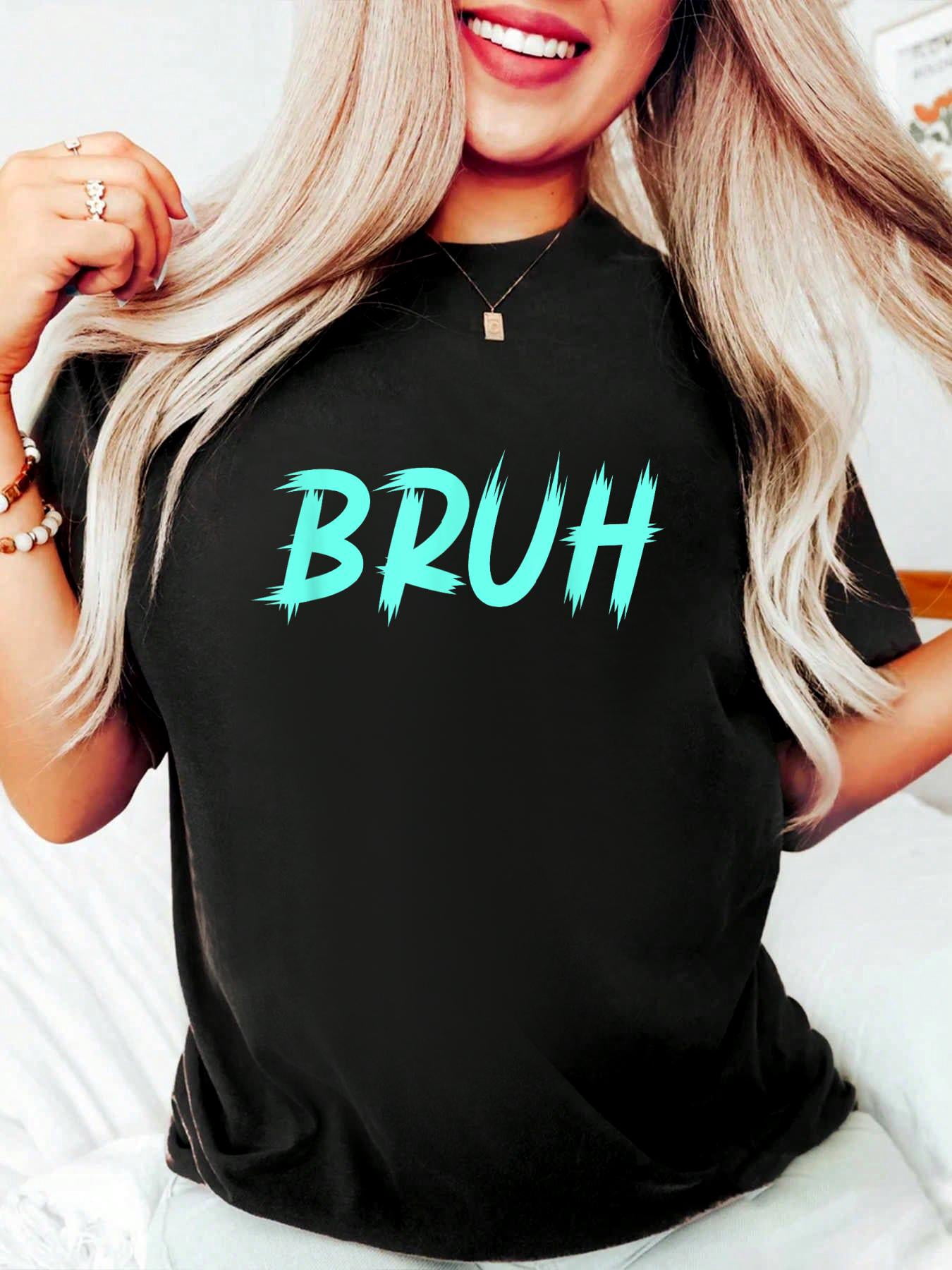 100% Cotton Bruh Boys Meme Funny Saying Brother Greeting Slang Men ...