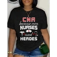 100% Cotton CNA Humor Because Even Nurses Need Heroes Funny Nurse T ...