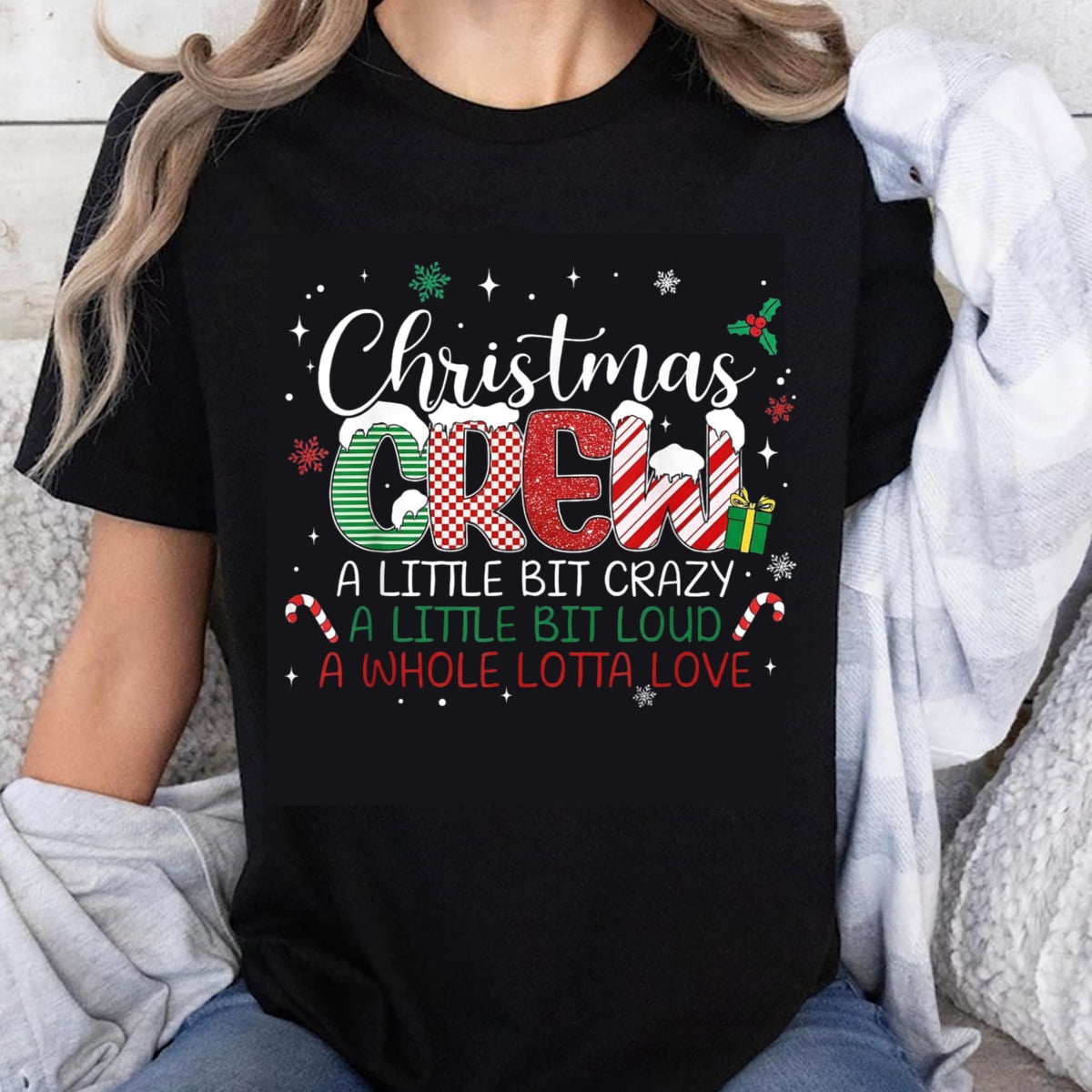 100% Cotton Christmas Crew A Little Bit Crazy A Little Bit Loud A Whole ...