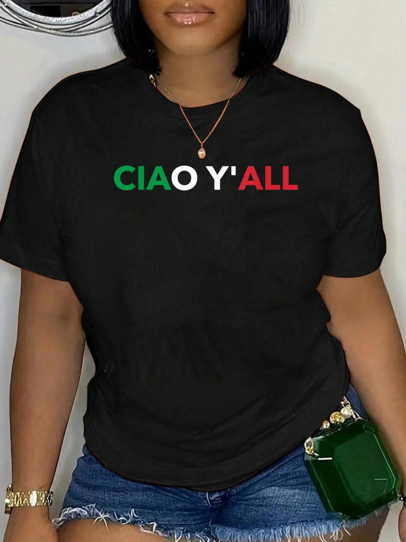 100% Cotton Ciao Y'all Italian Slang Italian Saying T-Shirt Women's Men ...