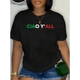 100% Cotton Ciao Y'all Italian Slang Italian Saying T-Shirt Women's Men ...