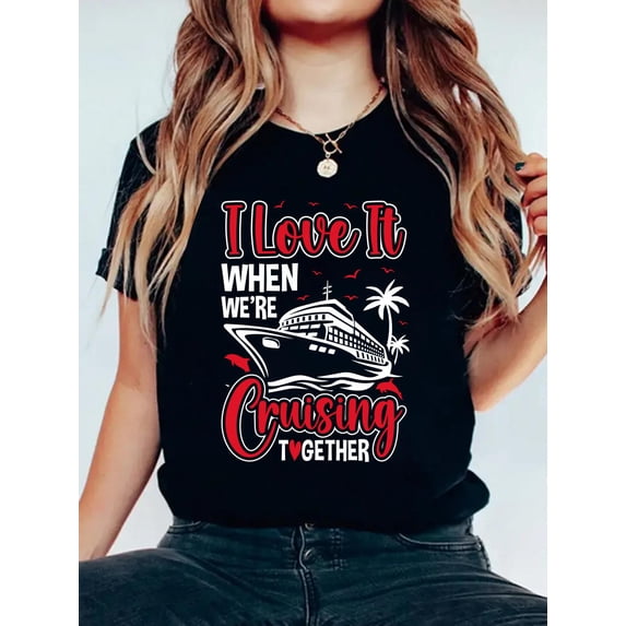 100% Cotton Cruising Couple Cruise Love It When We'Re Cruisin Together ...