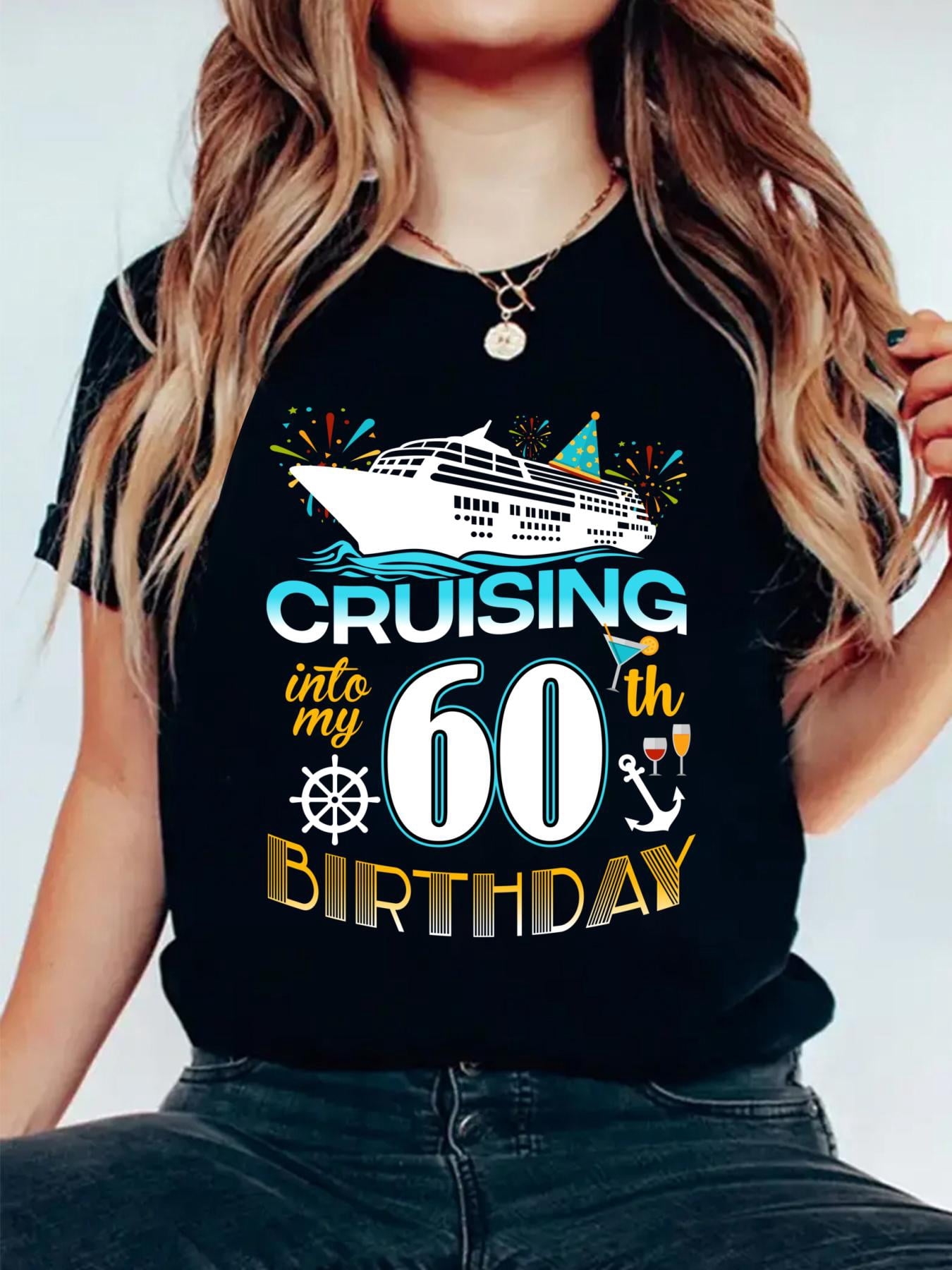 100% Cotton Cruising Into My 60 Year Old Birthday Crew 60th Cruise Bday ...