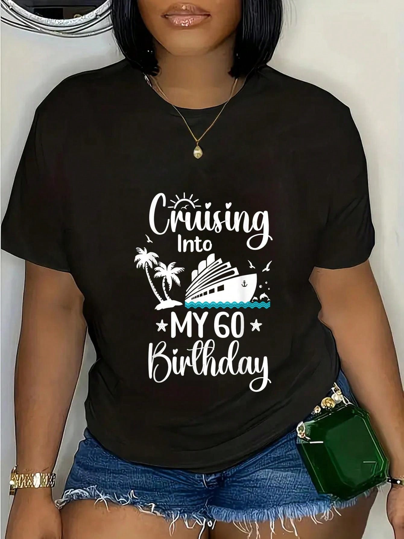 100% Cotton Cruising Into My 60th Birthday Cruise 60 Year Old Crew T ...