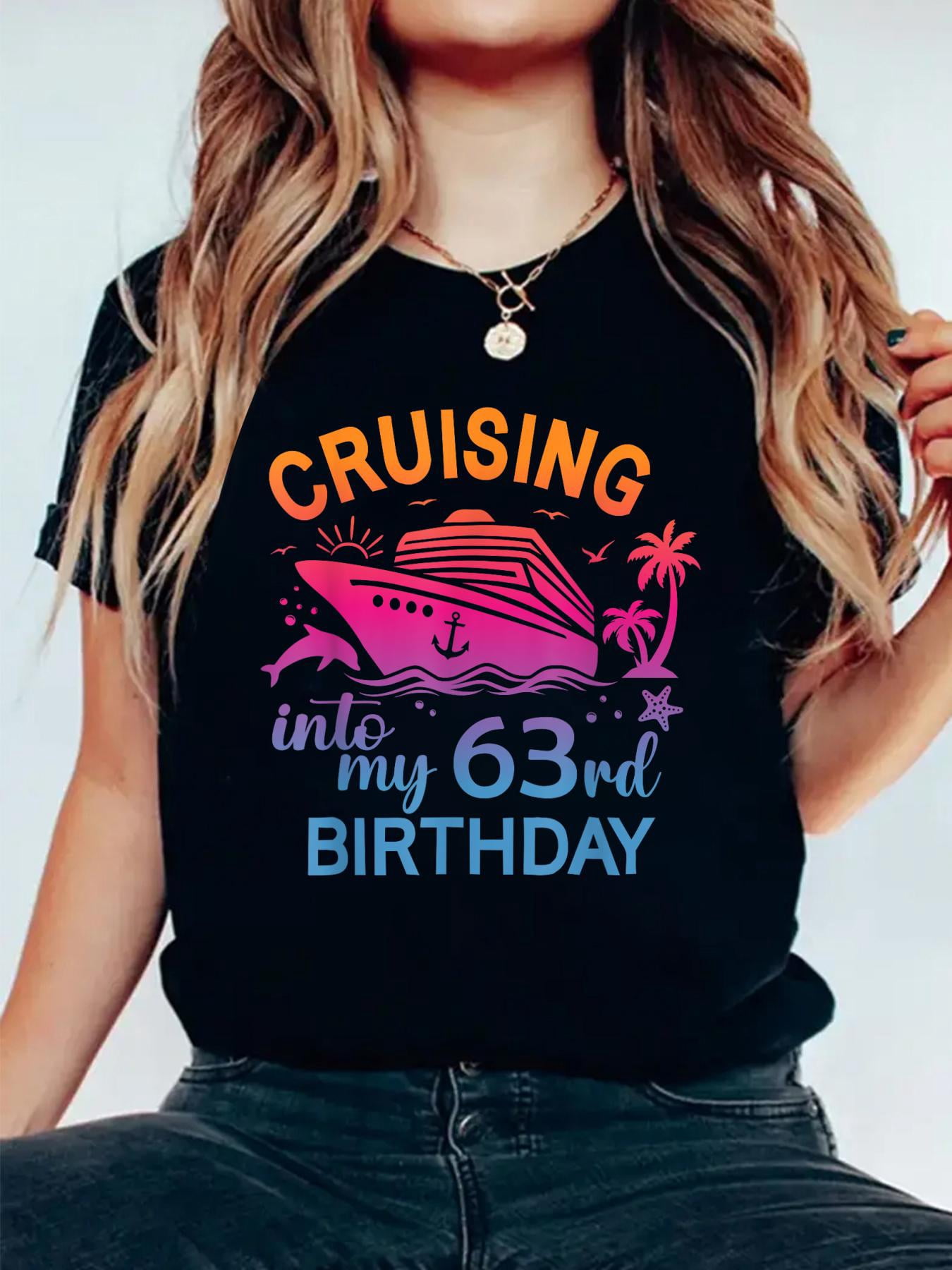 100% Cotton Cruising Into My 63rd Birthday Family Cruise 63 Birthday T ...