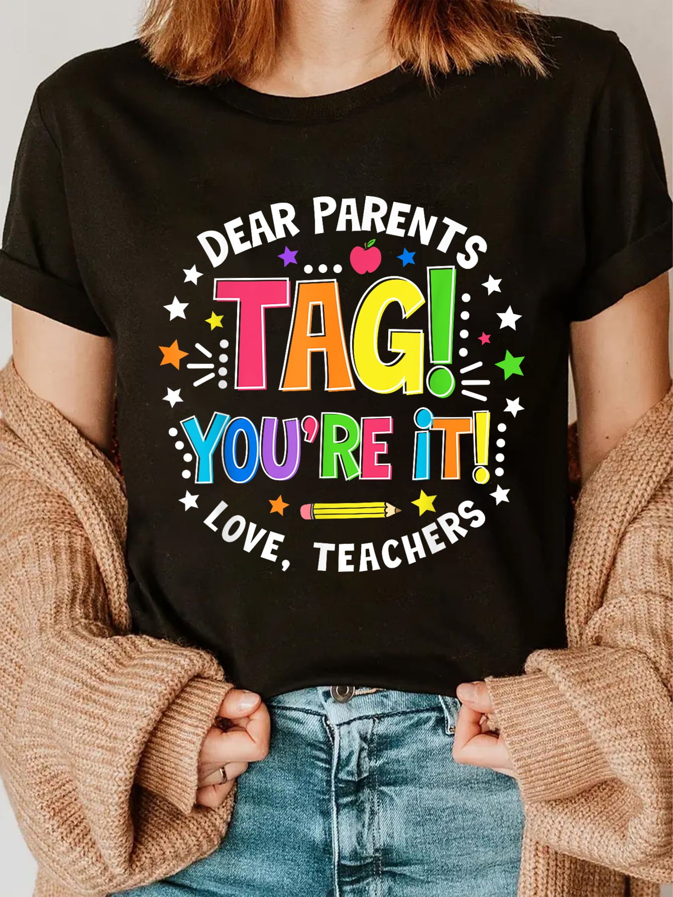 100% Cotton Dear Parents Tag You're It Love Teachers Last Day Of School ...