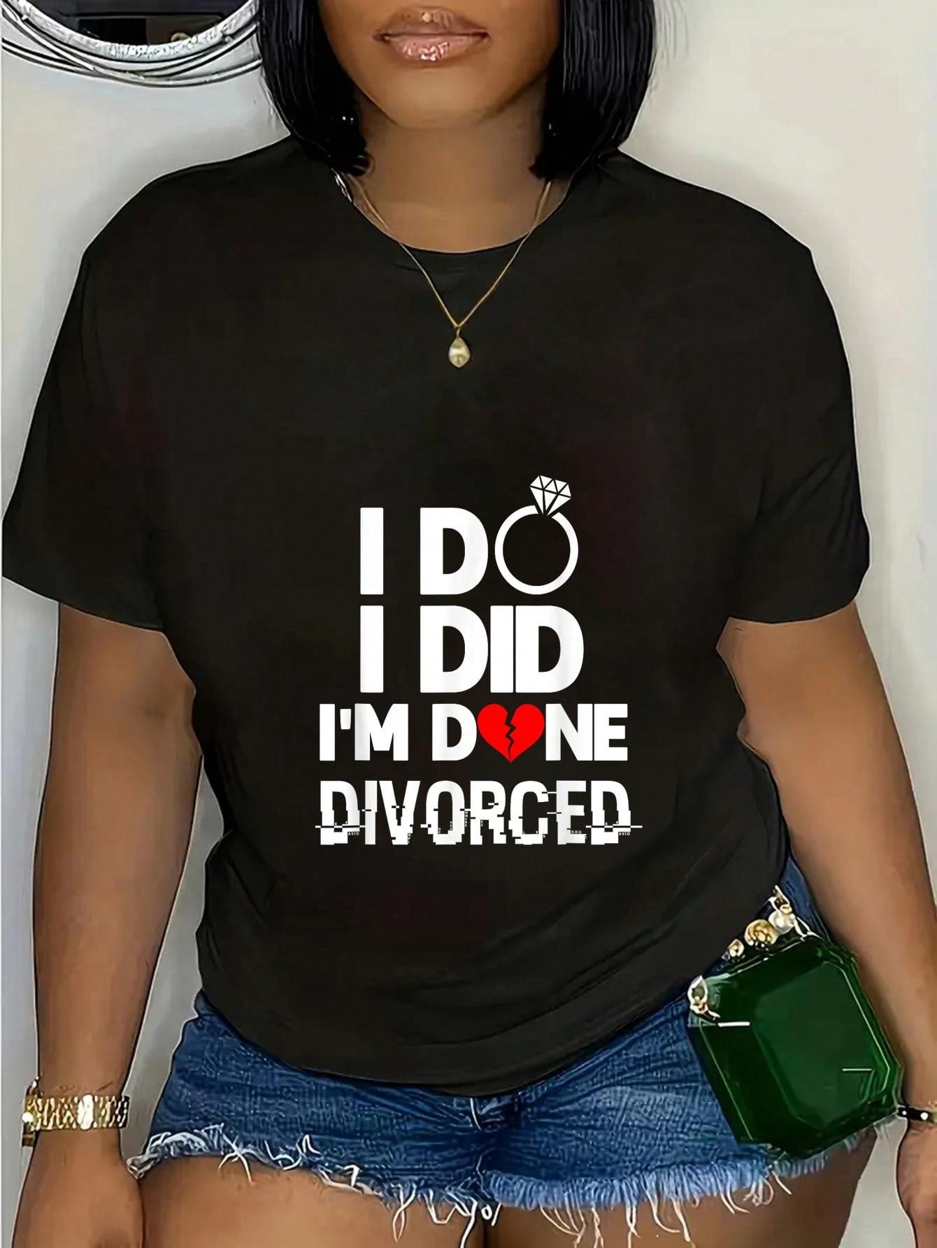 100% Cotton Divorcement I Do I Did I'm Done Divorced Divorce Party T ...