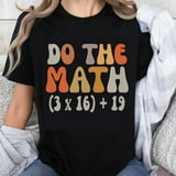 100% Cotton Do The Math 3 x 16 Plus 19 Funny Math Equation T-Shirt ...