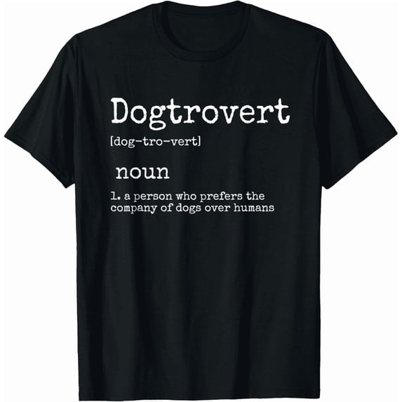 100% Cotton Dogtrovert Definition _ Funny Dog Shirts for Women Men ...