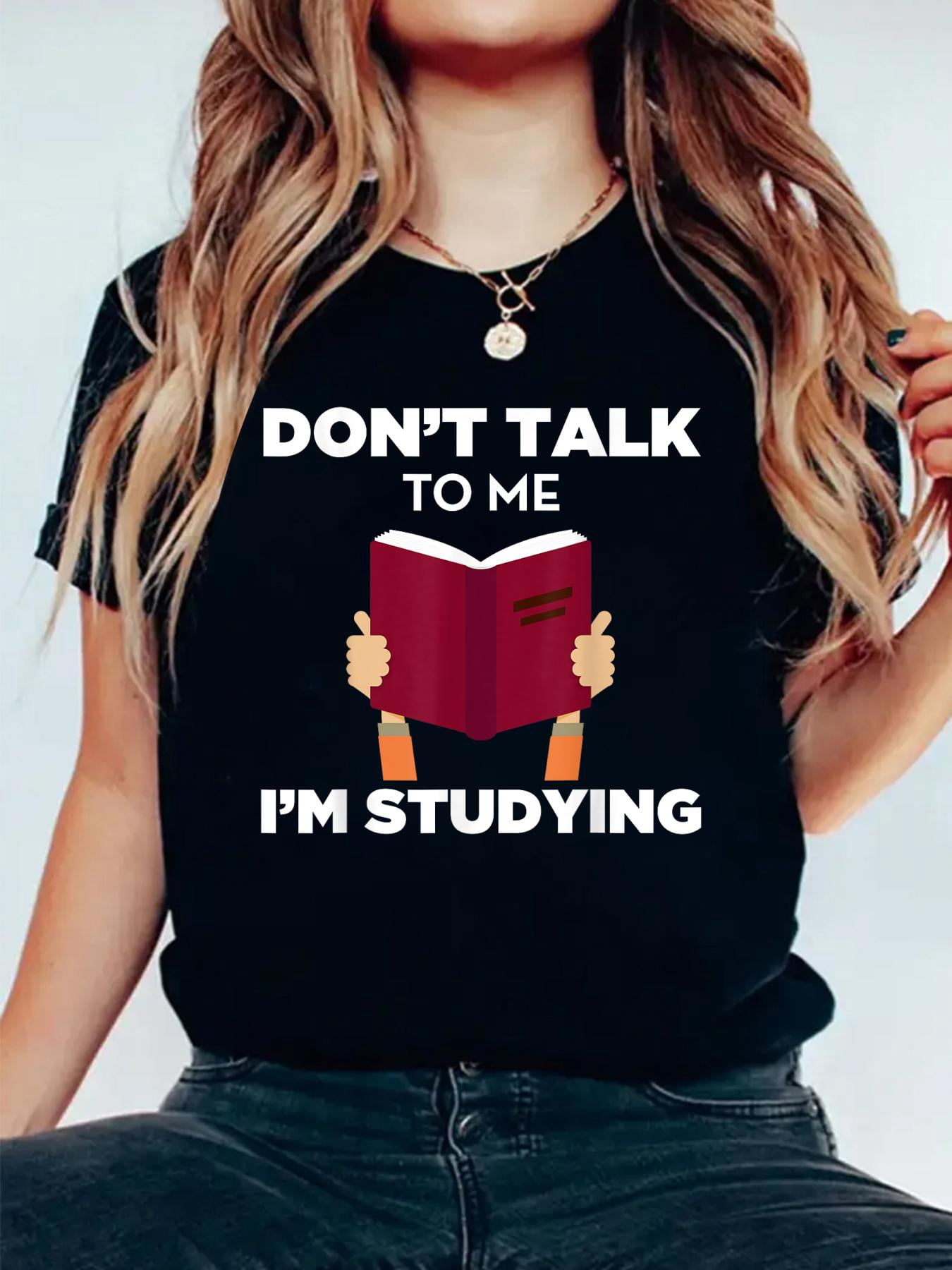 100% Cotton Don't Talk To Me I'm Studying Funny Book Studious T-Shirt ...