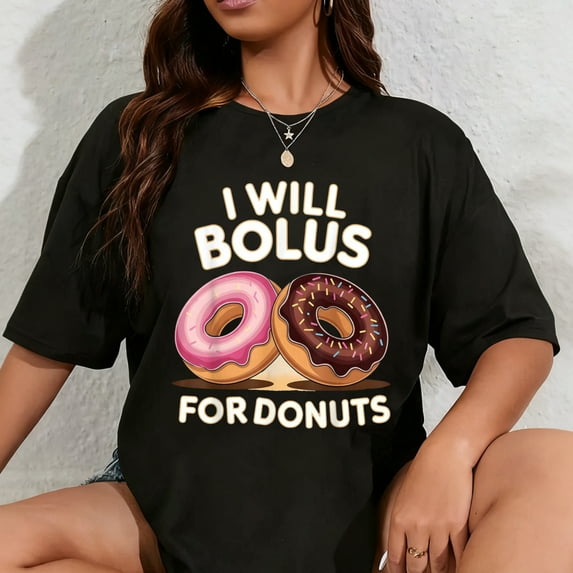 100% Cotton Donut Lover Diabetic Humor Will Bolus for Donuts Insulin T-Shirt - Walmart.com