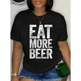 100% Cotton Eat More Beer Shirt Funny Men Women Drinking T-Shirt Women ...