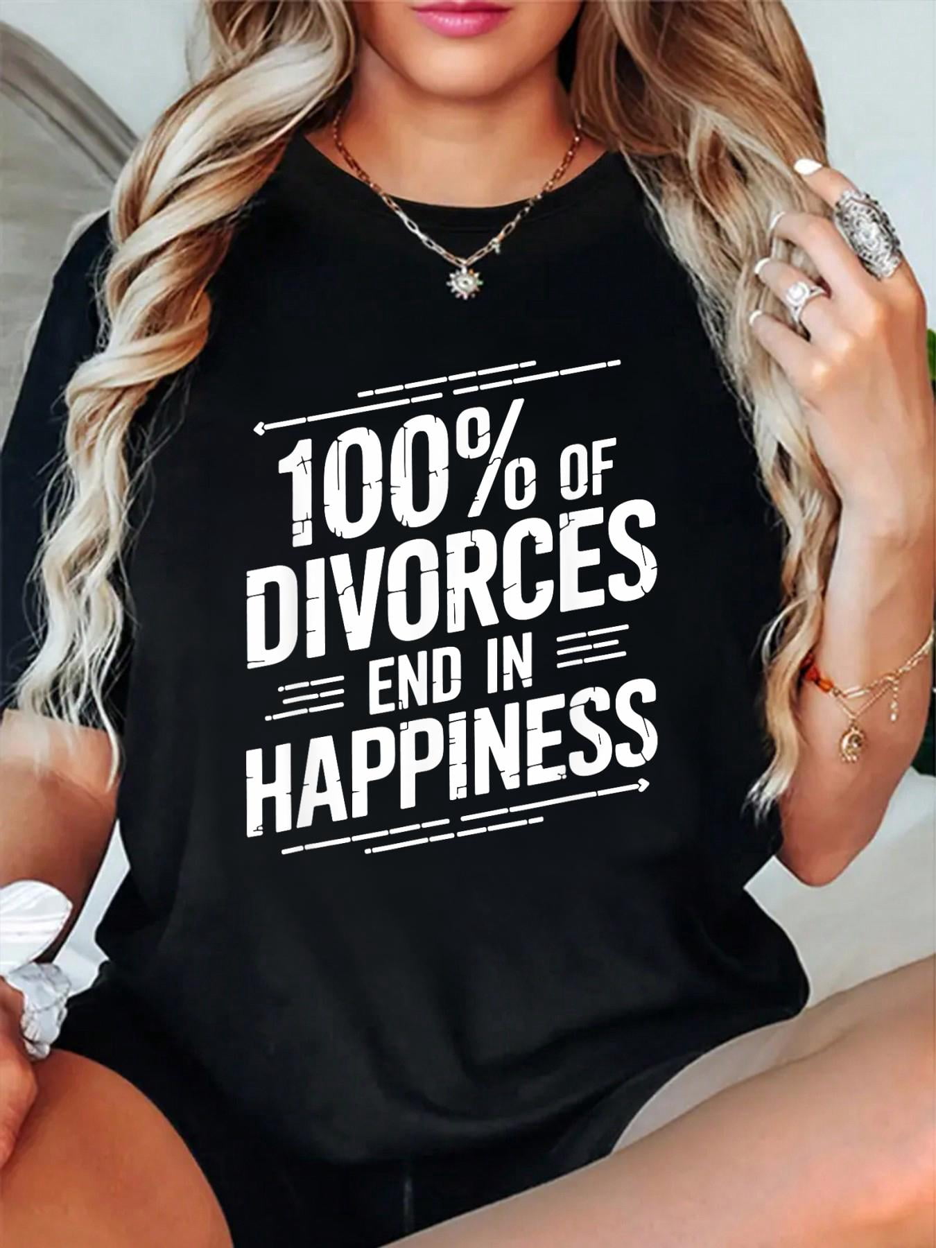 100% Cotton Ex Husband Wife, 100 Percent of Divorces End in Happiness T ...