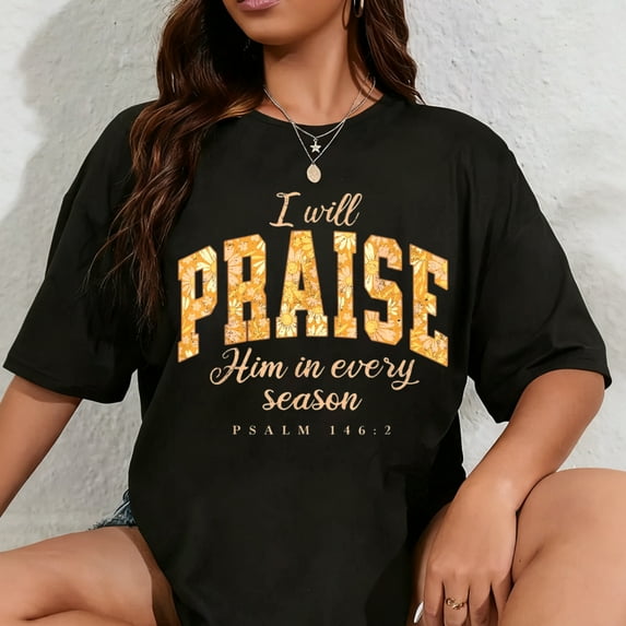 100% Cotton Fall Christian Praise Him Jesus Thanksgiving Bible Verse T ...