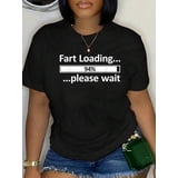 100% Cotton Fart Loading Please Wait T-Shirt - Walmart.com