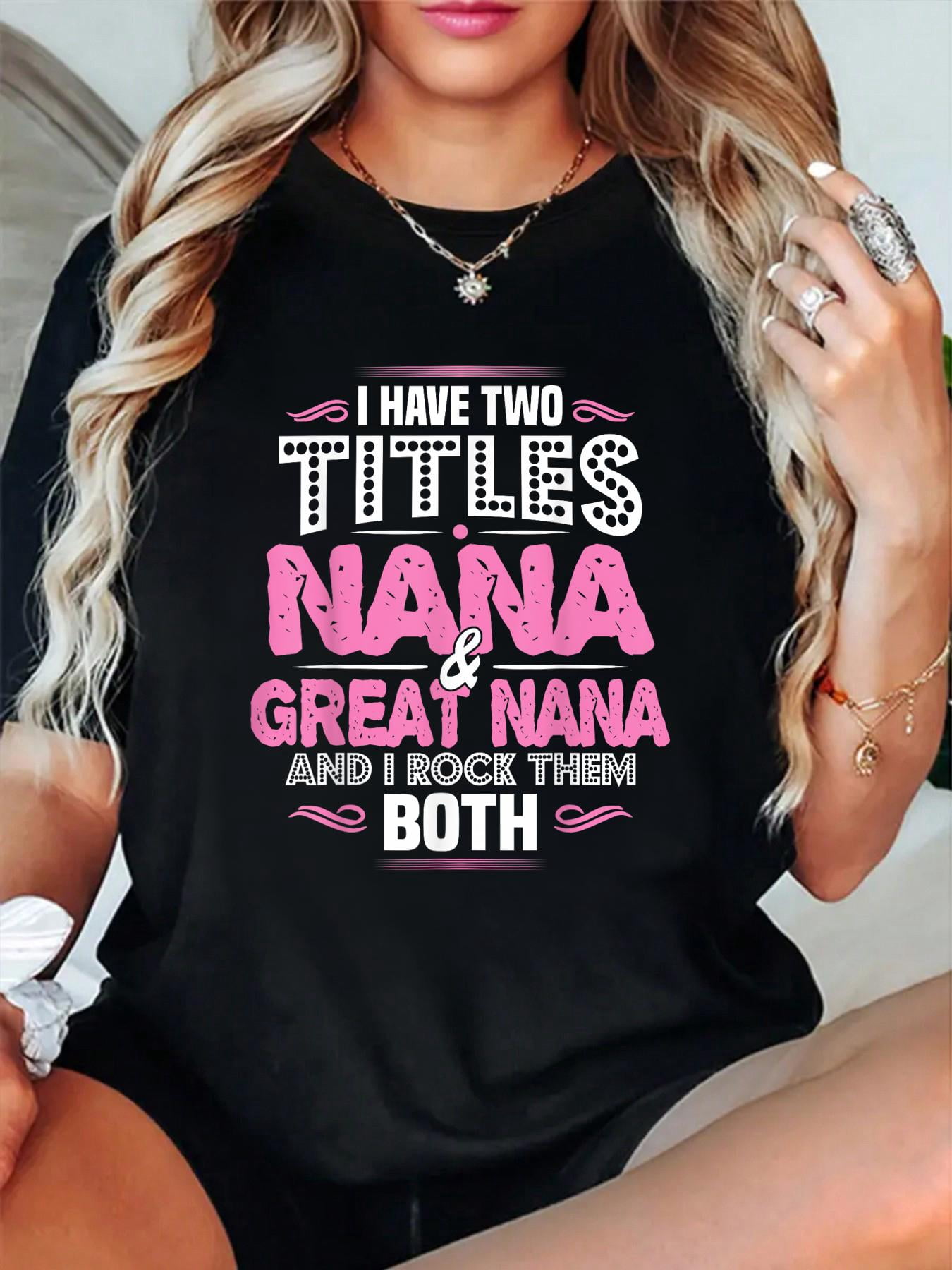 100% Cotton First Time Great Nana Gift - Nanas Great Nana T-Shirt Women ...
