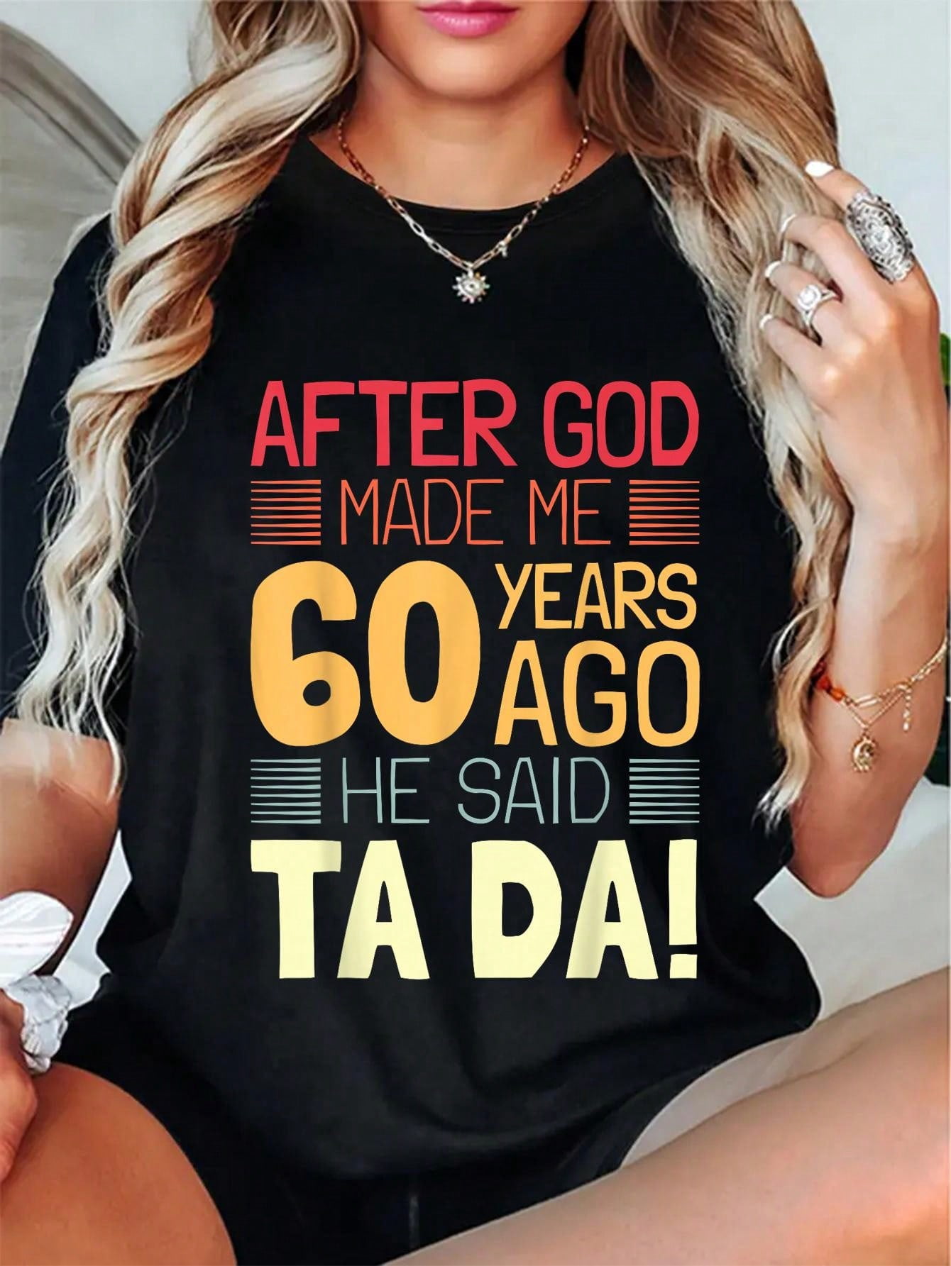 100% Cotton Funny 60th Birthday I God Said Ta Da! I 60 Year Old T-Shirt ...