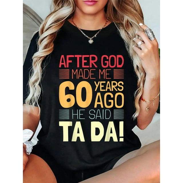 100% Cotton Funny 60th Birthday I God Said Ta Da! I 60 Year Old T-Shirt ...