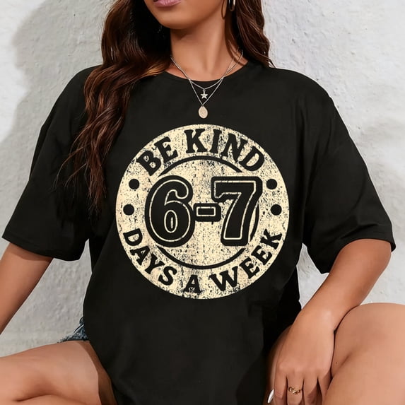 100% Cotton Funny Be Kind 6-7 Days A Week Design Men Women Boys Girls T ...