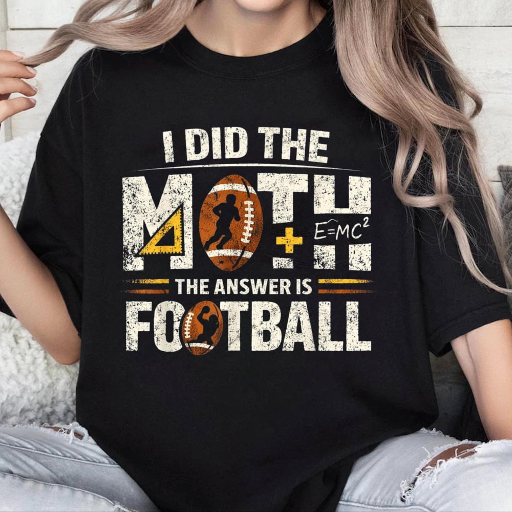 100% Cotton Funny I Did The Math Answer is Football Vintage Graphic Man ...