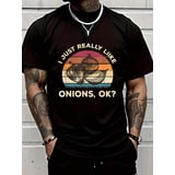 100% Cotton Funny Onion Shirt - I Just Really Like Onions OK Funny T ...