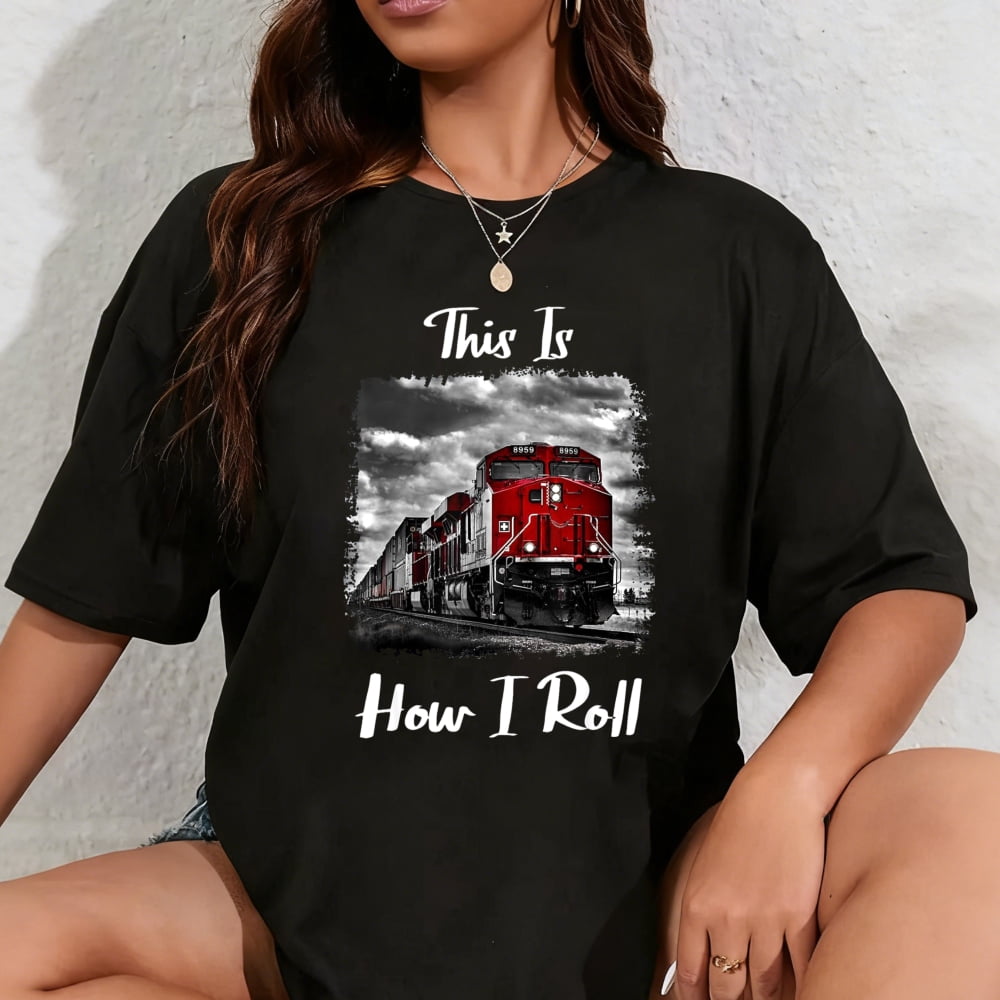 100% Cotton Funny Train Saying For Train Engineer & Freight Train ...