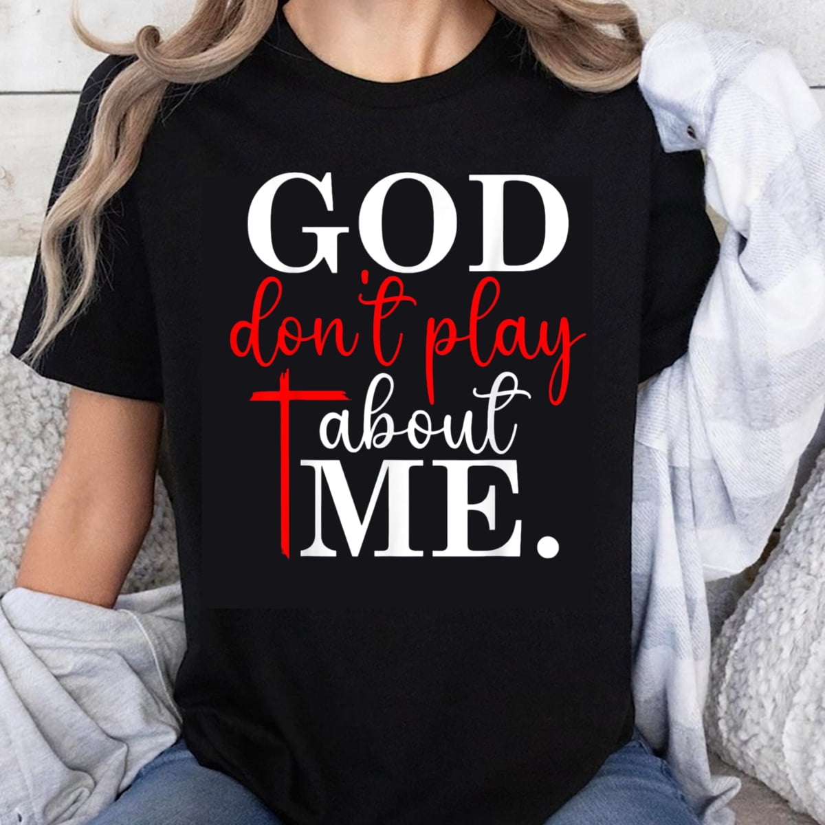 100% Cotton God Dont Play About Me Christian Faith T Shirt Religious ...
