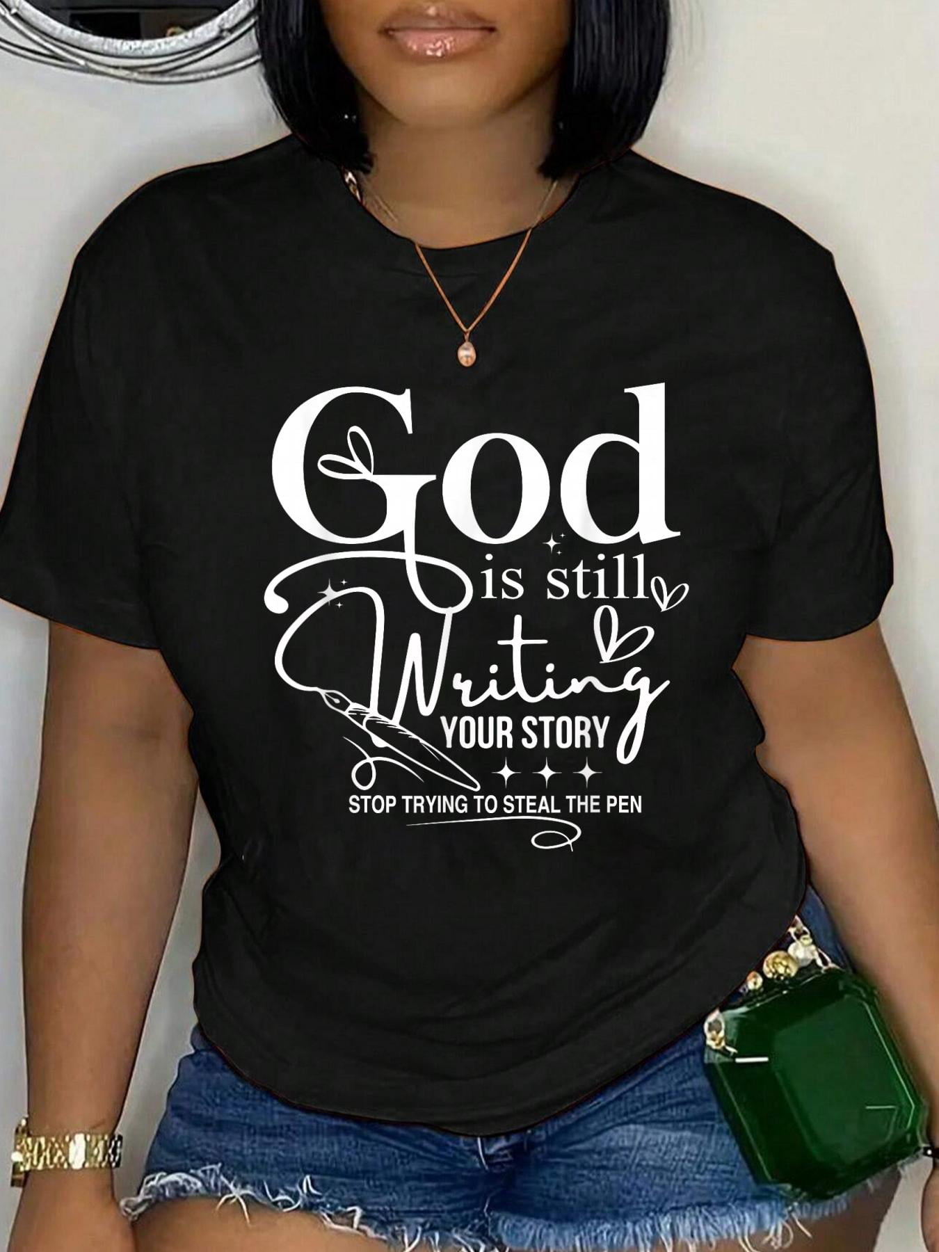 100% Cotton God Is Still Writing Your Story Stop Trying To Steal The ...