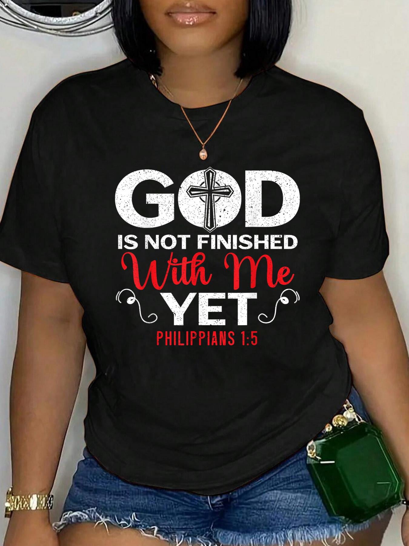 100% Cotton God is Not Finished with Me Yet Christian Religious T-Shirt ...