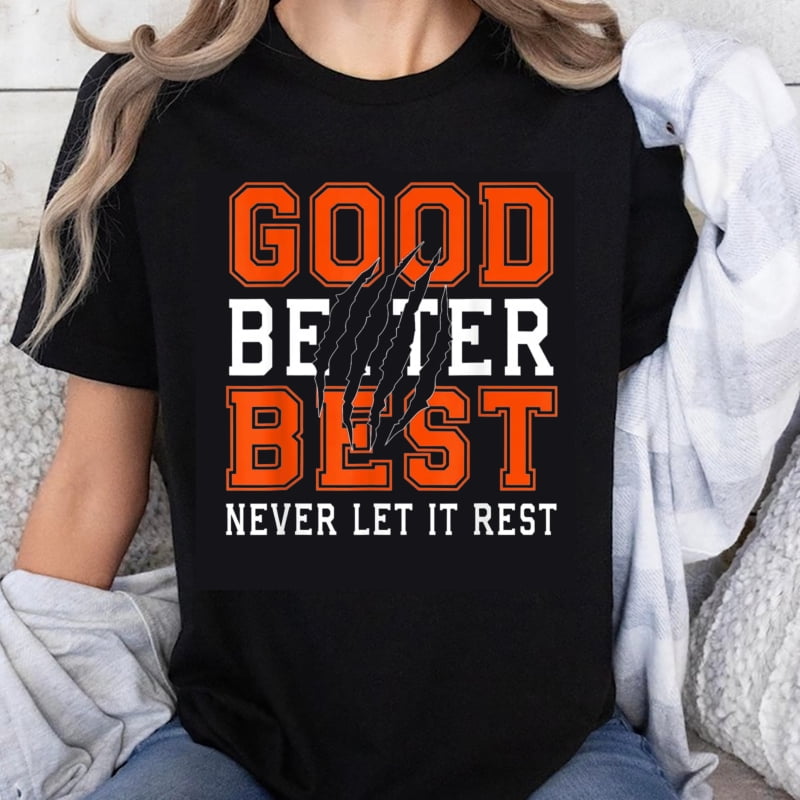 100% Cotton Good Better Best Never Let It Rest Motivational Quote ...