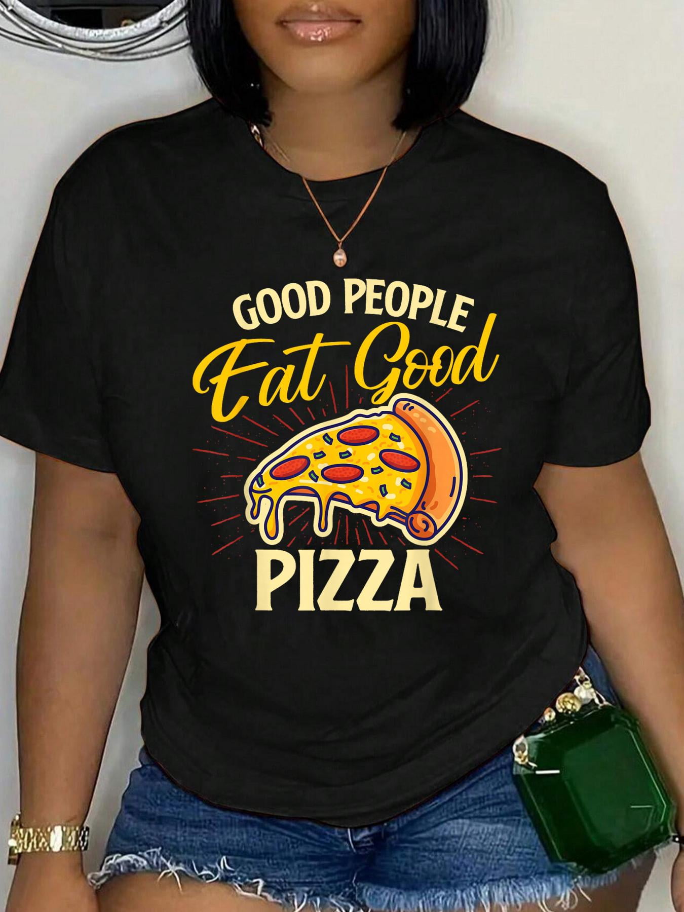 100% Cotton Good People Eat Good Pizza - Pizza Baker Food Lover T-Shirt ...