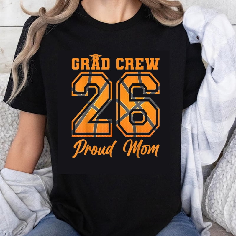 100% Cotton Grad Crew 26 Proud Mom Class Of 2026 Graduate Family T ...