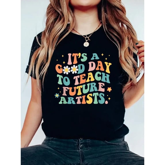 100% Cotton Groovy It's A Good Day To Teach Future Artists Art Teacher ...